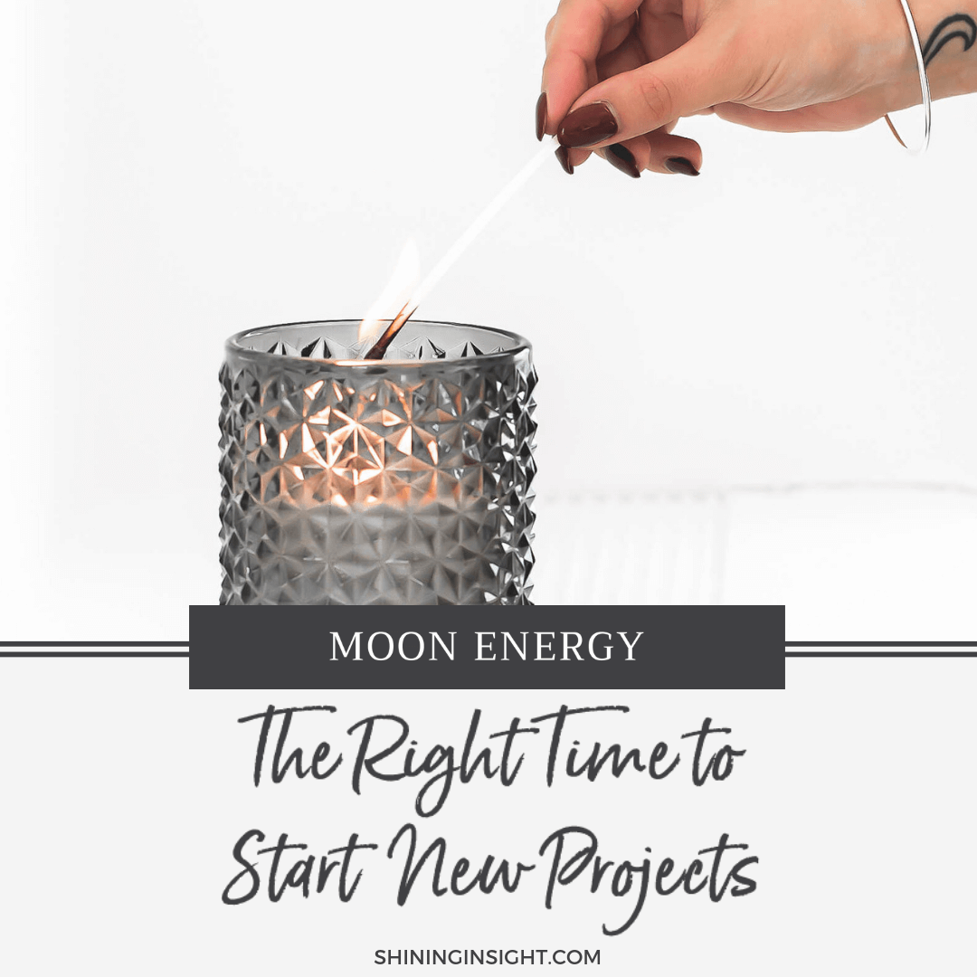 Moon Energy: Discover the Right Time to Start New Projects - Shining ...
